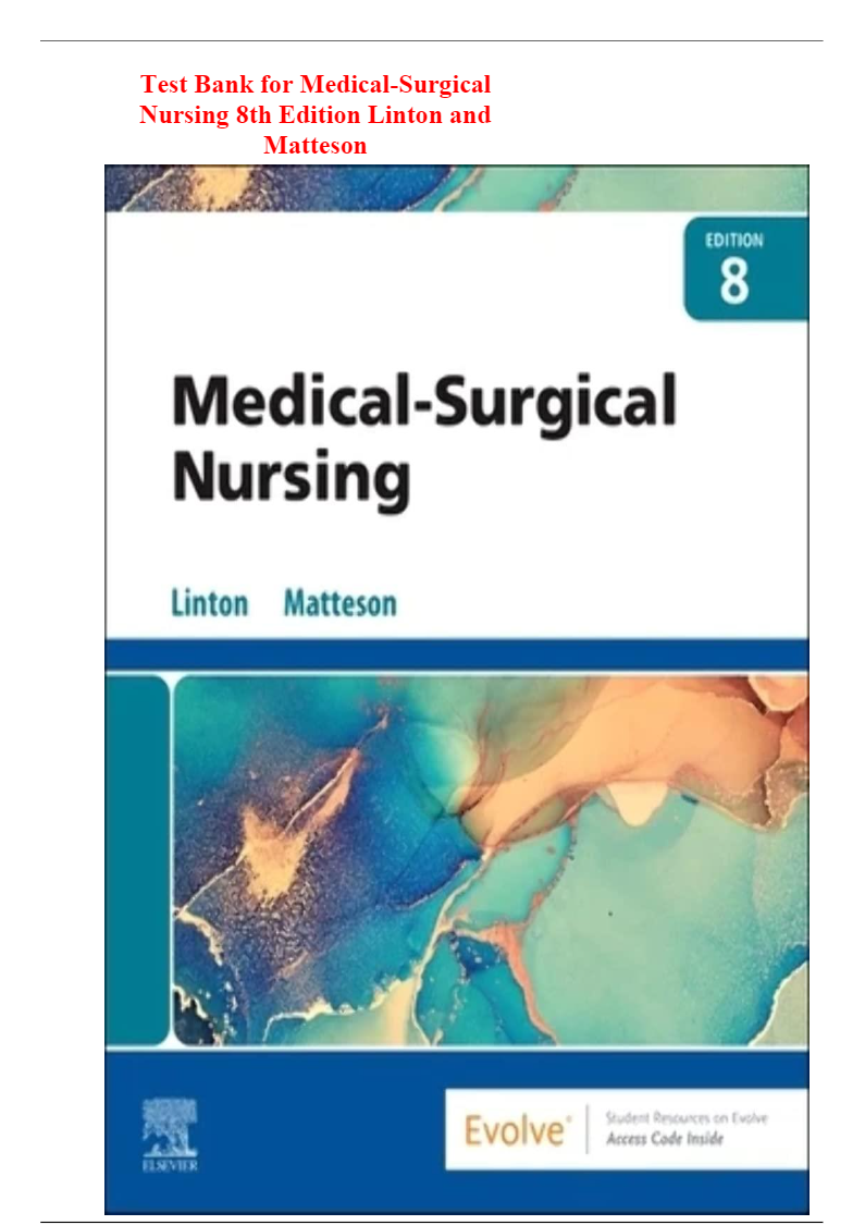 Test Bank for Medical-Surgical Nursing 8th Edition Linton and Matteson ...